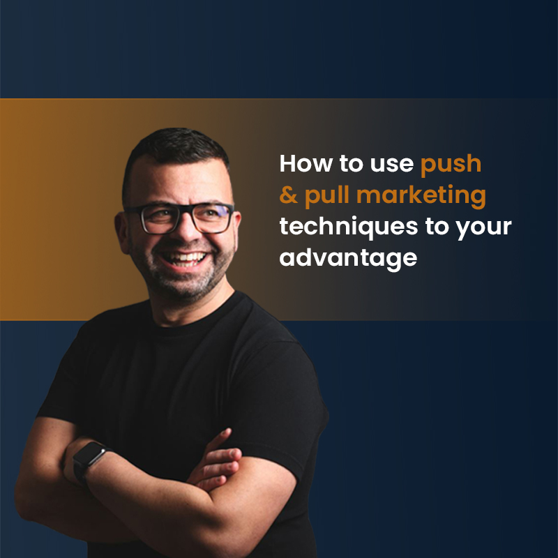 Push and Pull Marketing | Gordon Borg Urso